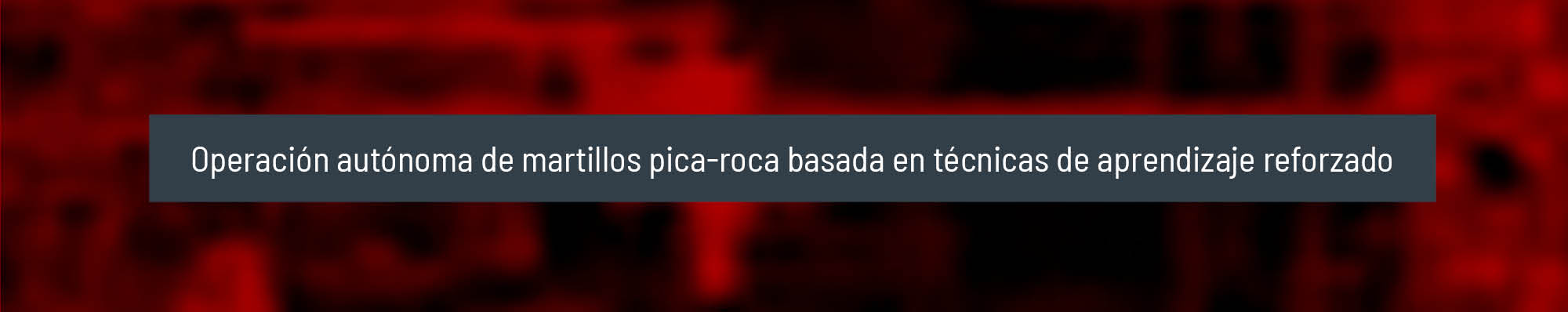 OPERACIÓN AUTÓNOMA DE MARTILLOS PICA-ROCA BASADA EN TÉCNICAS DE ...